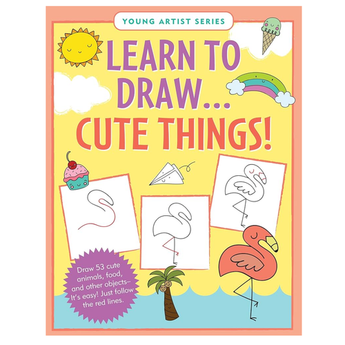 Learn To Draw - Cute Things – from Kicks to Kids